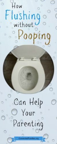 flushing without pooping pin | Connected Families