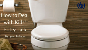 How to Deal with Kids' Potty Talk | Connected Families