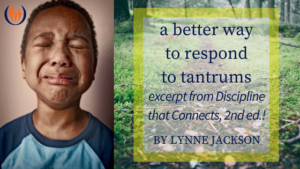A Better Way to Respond to Tantrums | Connected Families