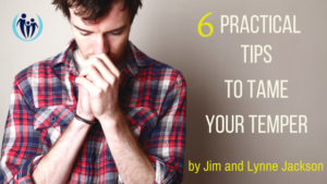 6 Practical Tips to Tame Your Temper | Connected Families