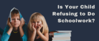 What If Your Child Refuses To Do Schoolwork?