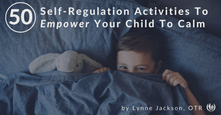 50 Self-Regulation Activities To Empower Your Child To Calm