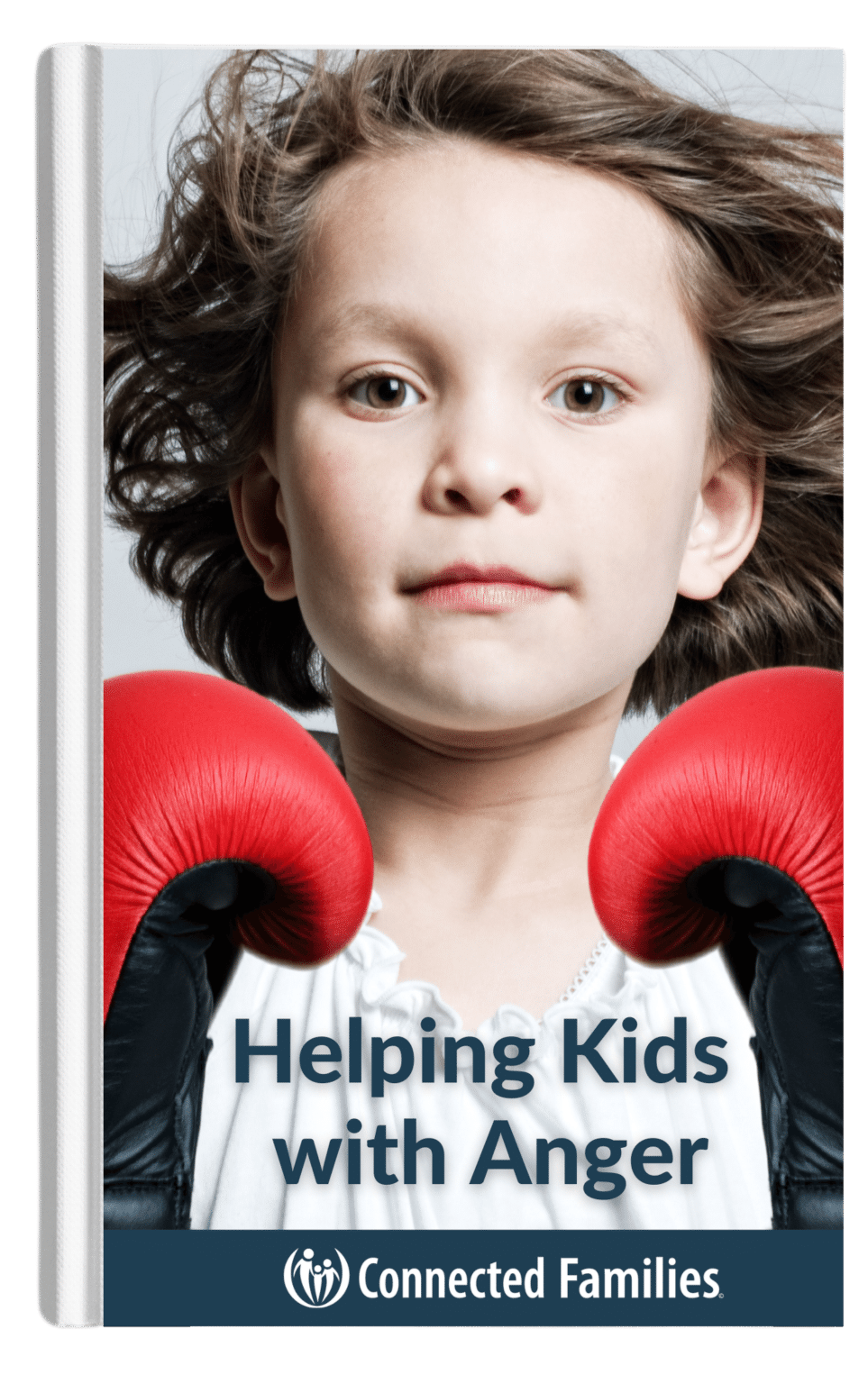 When "Calm Down!" Doesn't Work: How to Help Your Angry Child
