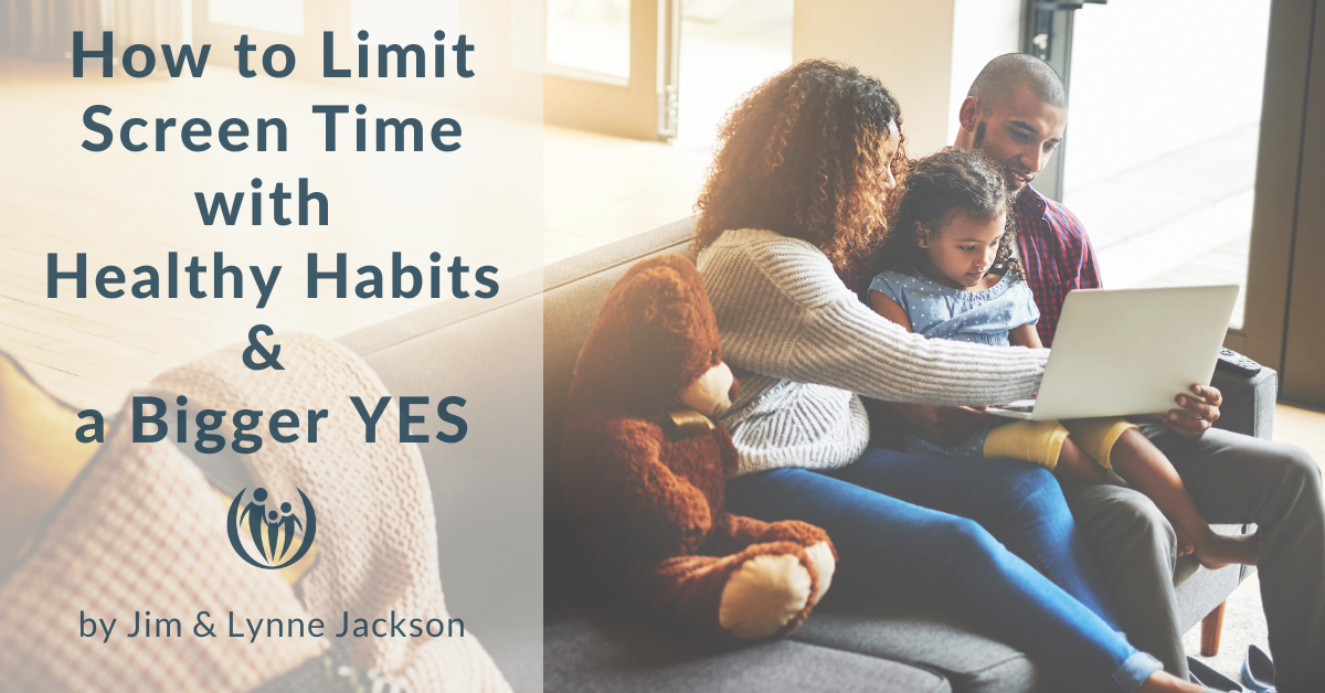 How to Limit Screen Time with Healthy Habits & a Bigger YES