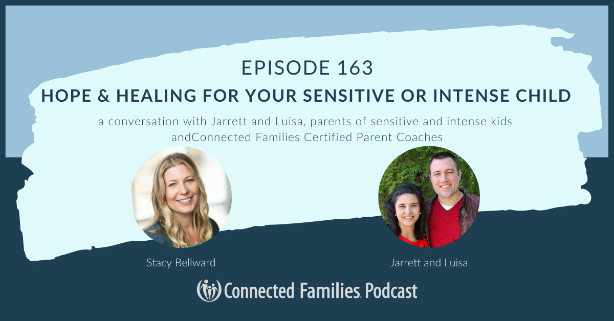 Hope & Healing for Your Sensitive or Intense Child | Ep.163 | Connected ...
