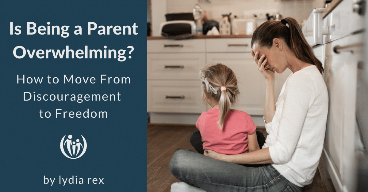 Is Being a Parent Overwhelming? There is Hope!