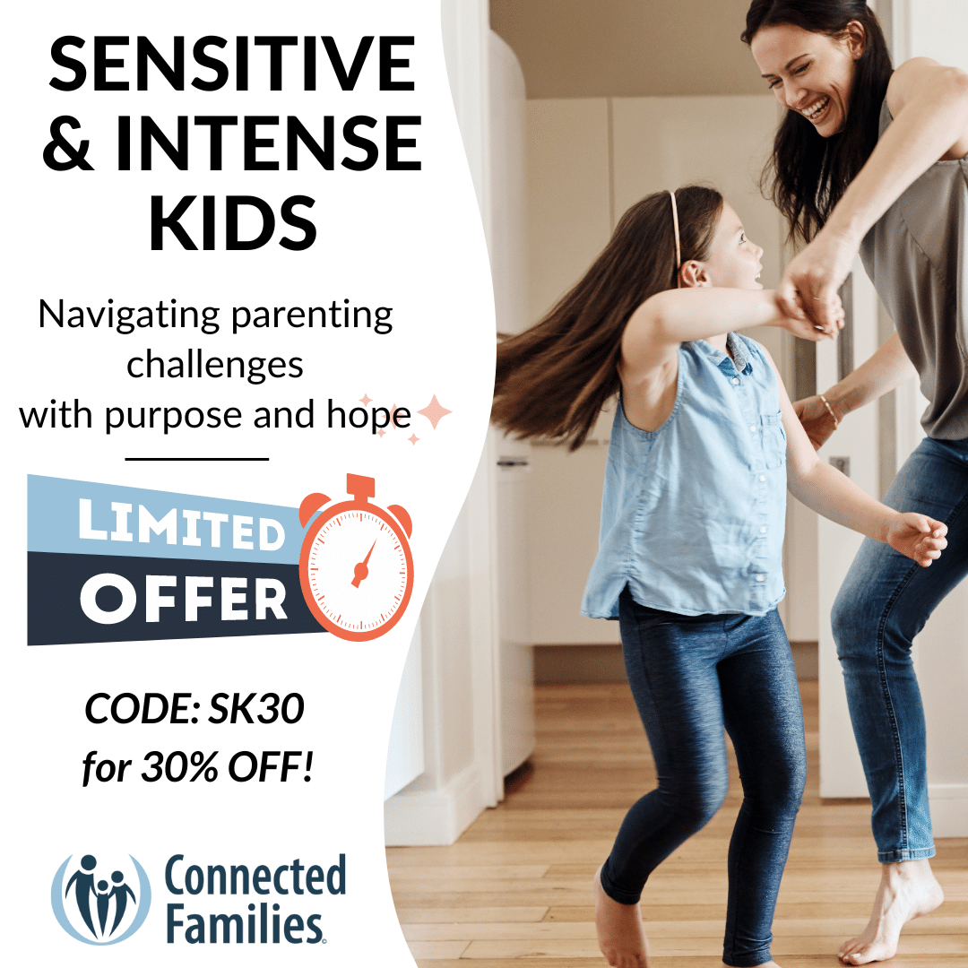 Sensitive & Intense Kids Online Course | Connected Families