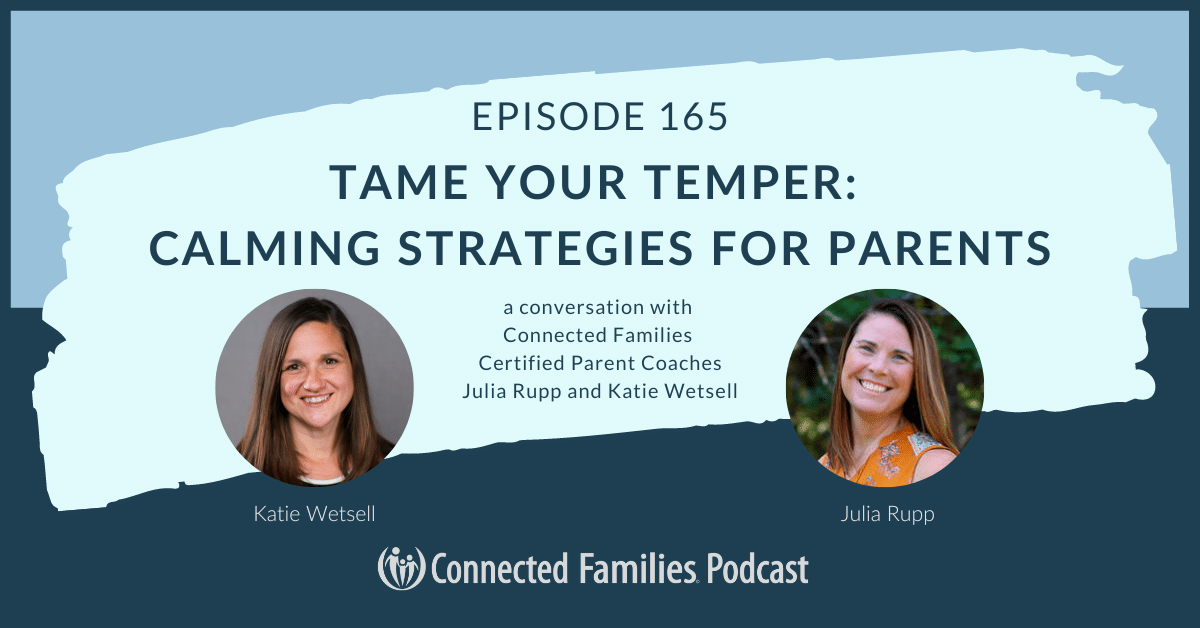 Tame Your Temper: Calming Strategies for Parents | Ep. 165 | Connected ...