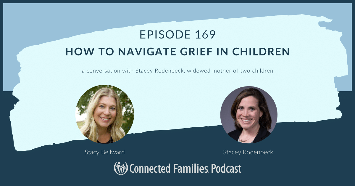 How to Navigate Grief in Children | Ep. 169
