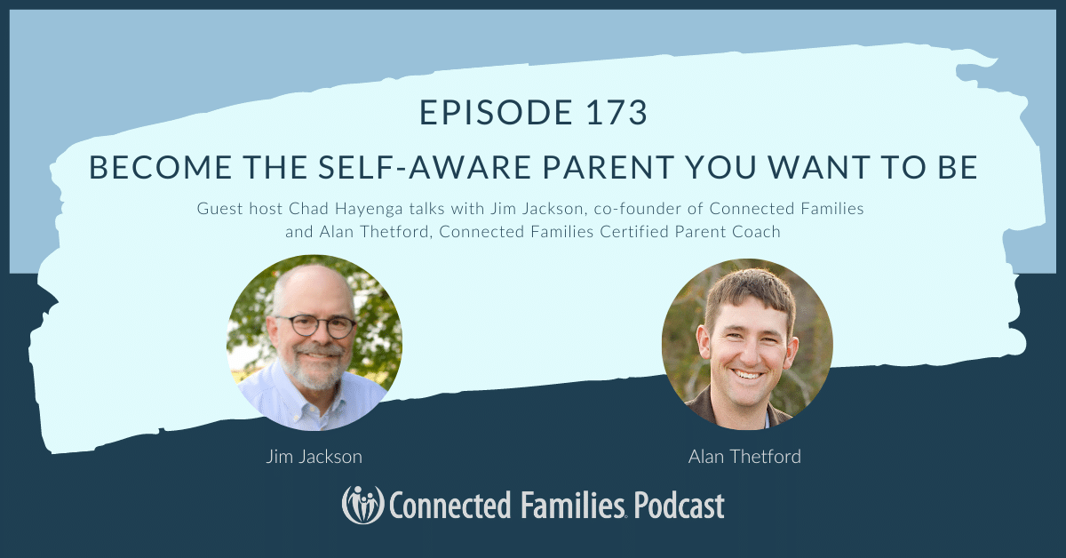 Become the Self-Aware Parent You Want to Be | Ep. 173