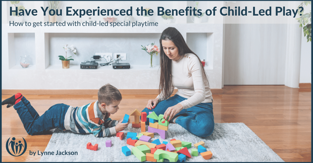 Have You Experienced the Benefits of Child-Led Play?