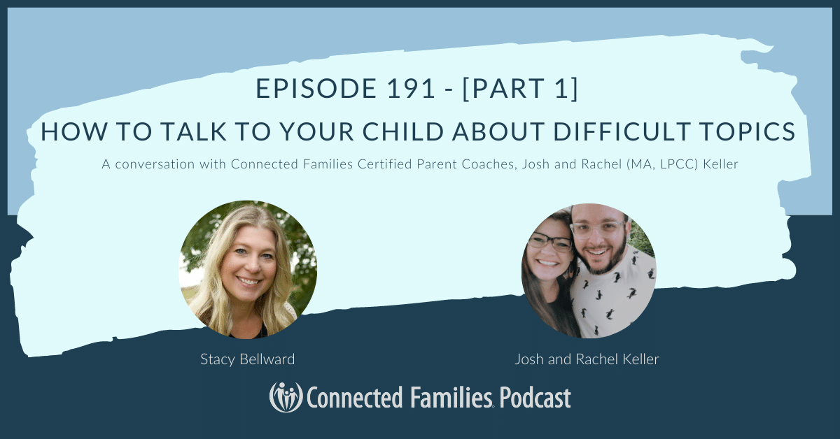How to Talk to Your Child About Difficult Topics | Ep. 191