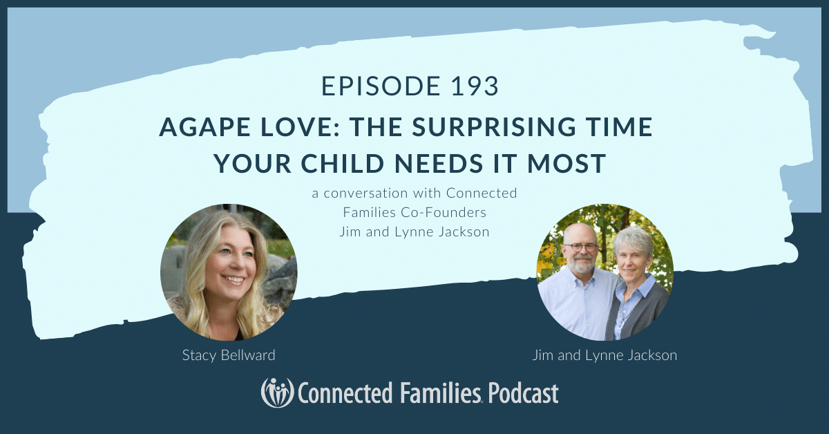Agape Love:The Surprising Time When Your Child Needs It Most
