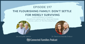 The Flourishing Family: Don't Settle for Merely Surviving