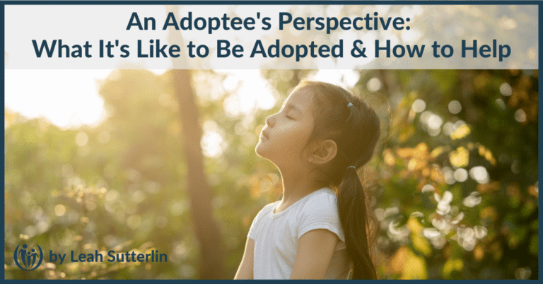 An Adoptee's Perspective: What It's Like to Be Adopted